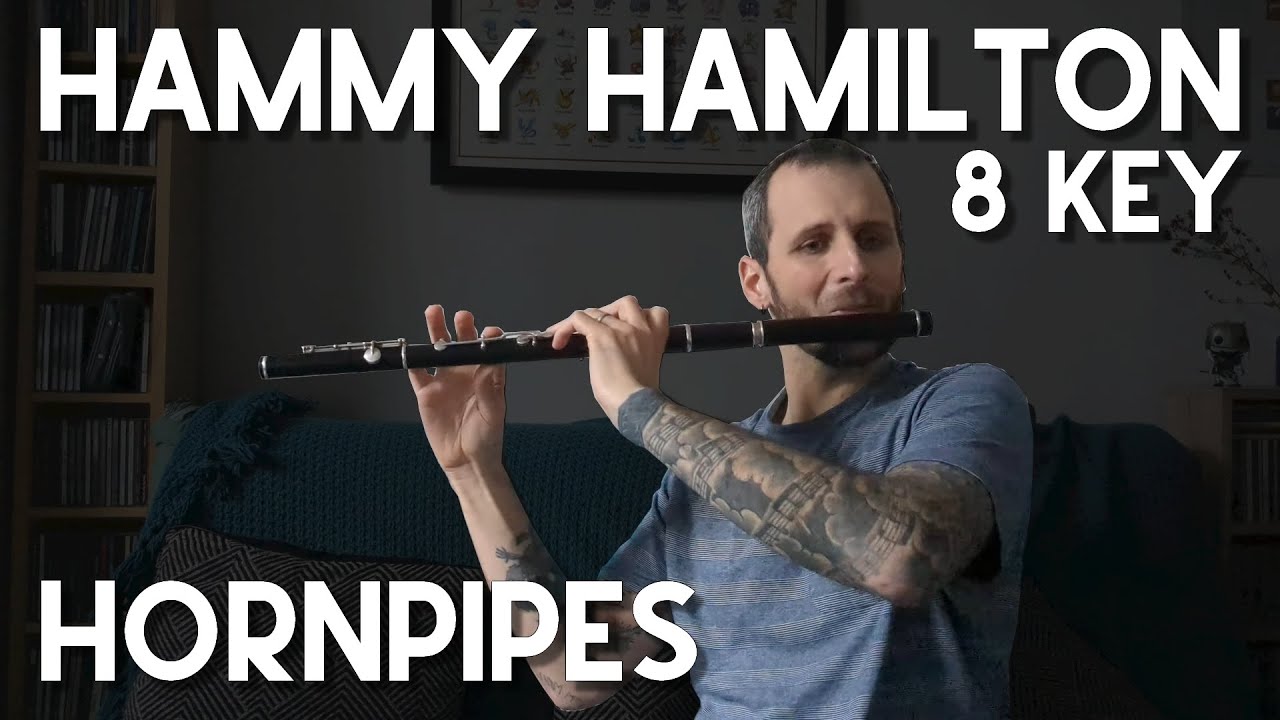 Irish flute Hammy Hamilton 8 keys - Hornpipes - YouTube