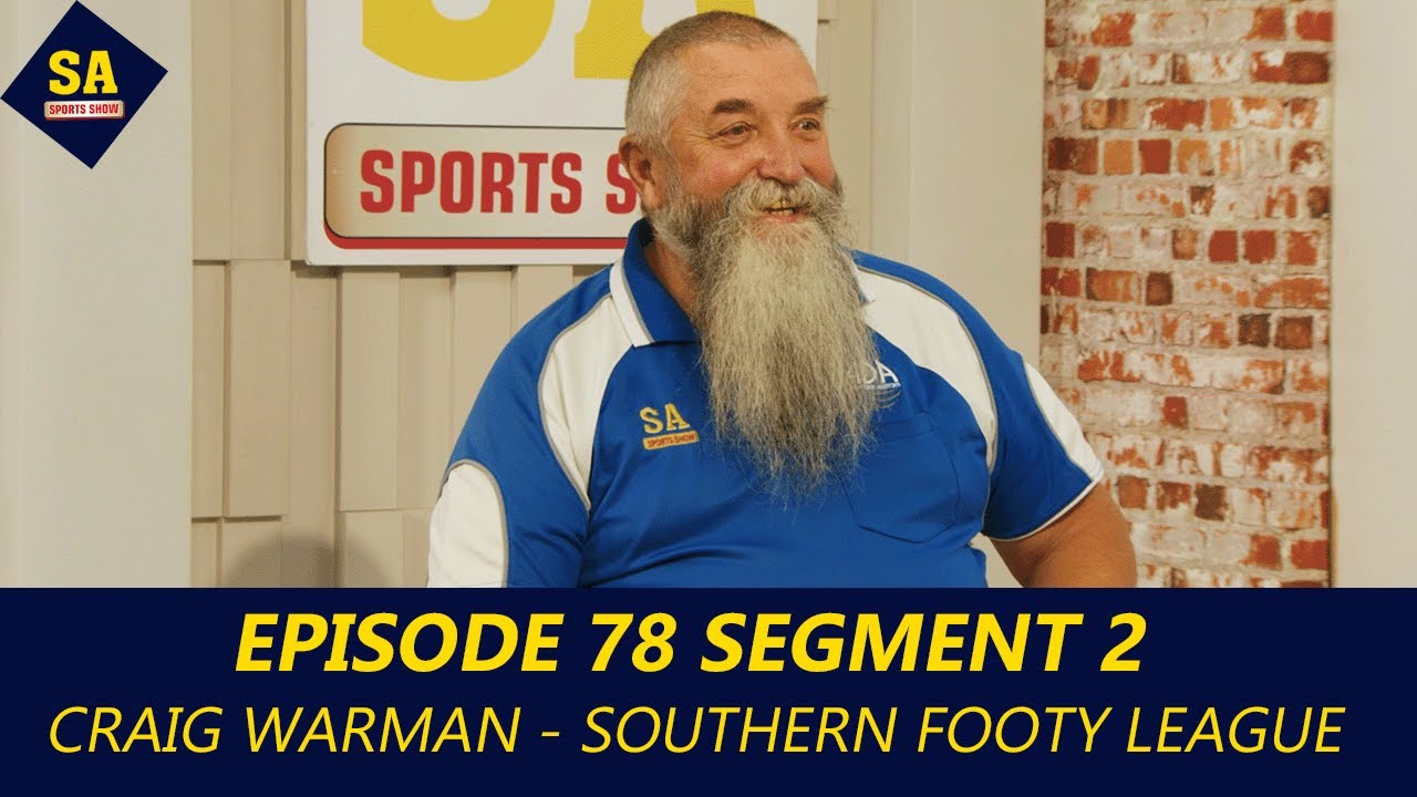 SASS 2023 Episode 78 Segment 2 (Craig Warman – Southern Footy League ...