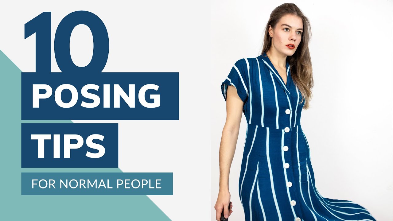 10 Posing tips for normal people TO GET THE SHOT - YouTube
