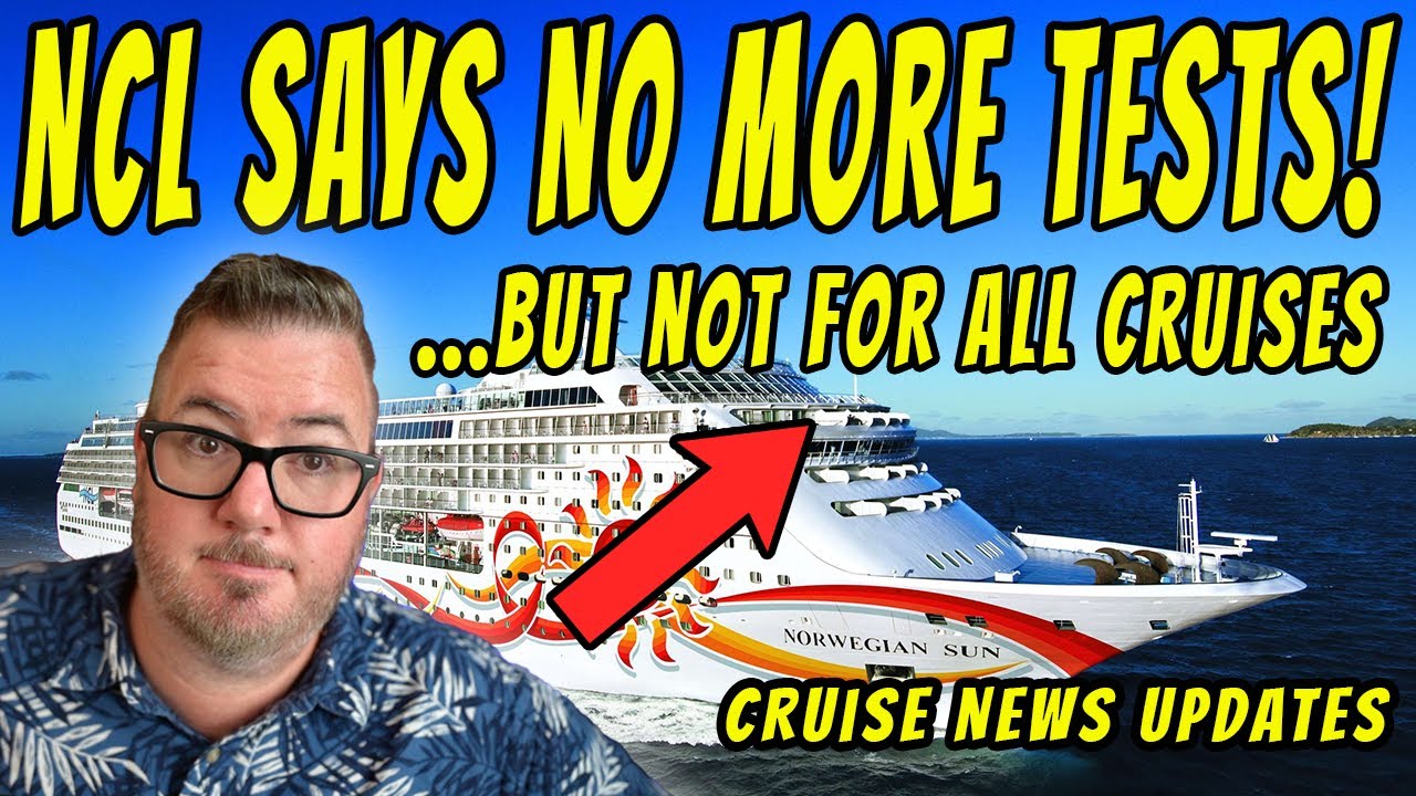 CRUISE NEWS - NCL TO END PRE CRUISE TESTING, DISNEY CRUISE LINE, ROYAL ...