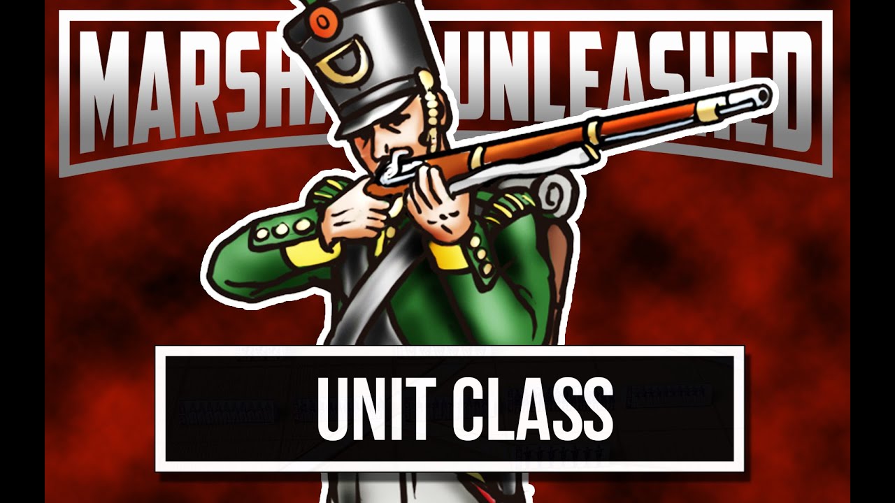 Tutorial 9 - Unit classes - Marshals Unleashed Napoleonic Strategy ...