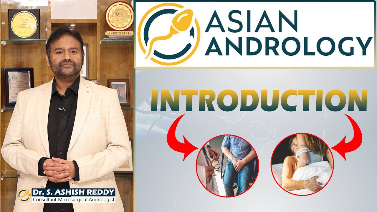 Asian Andrology Introduction Video | Andrologist | Andrology Suggestions | Advice ...