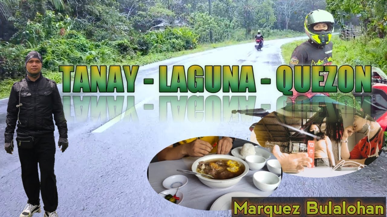 Tour at tanay to Laguna to Quezon, kainan at Marquez Bulalohan # ...