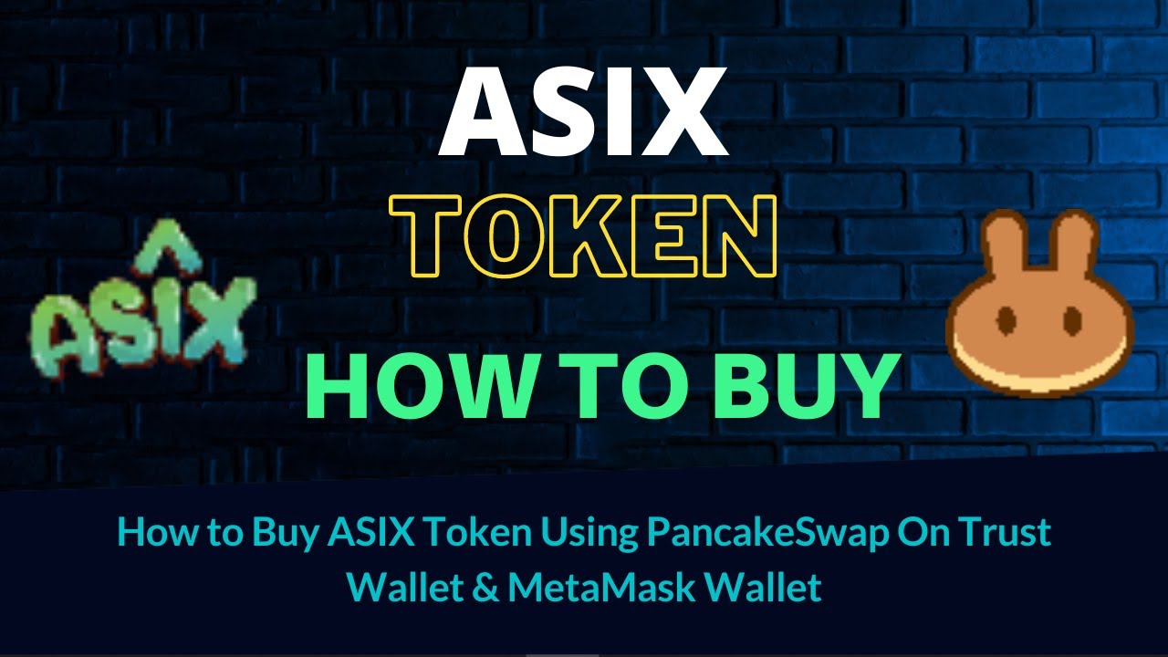 How to Buy ASIX Token (ASIX) Using PancakeSwap On Trust Wallet OR ...