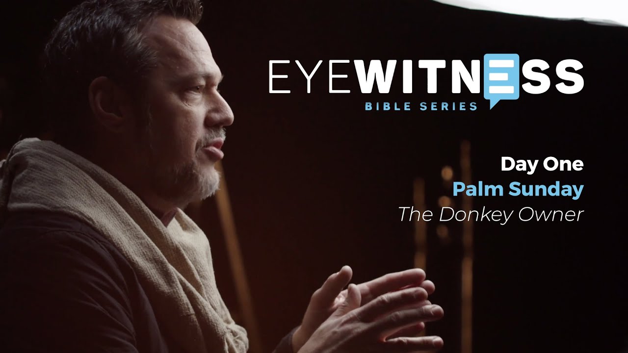 Holy Week, Day One: Palm Sunday - Eye Witness Bible Series - YouTube
