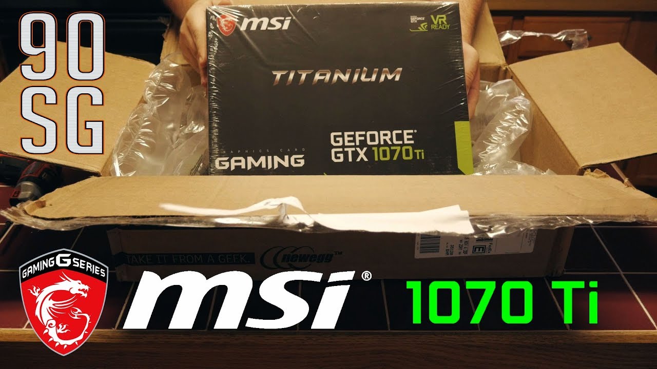MSI GTX 1070 Ti Titanium - Unboxing & Gameplay - YouTube