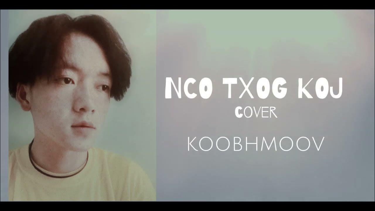 KOOBHMOOV - Nco txog koj (cover) - YouTube