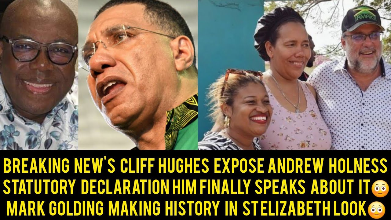 Breaking News Cliff Hughes Exp0se Andrew Holness Assets Mark Golding ...