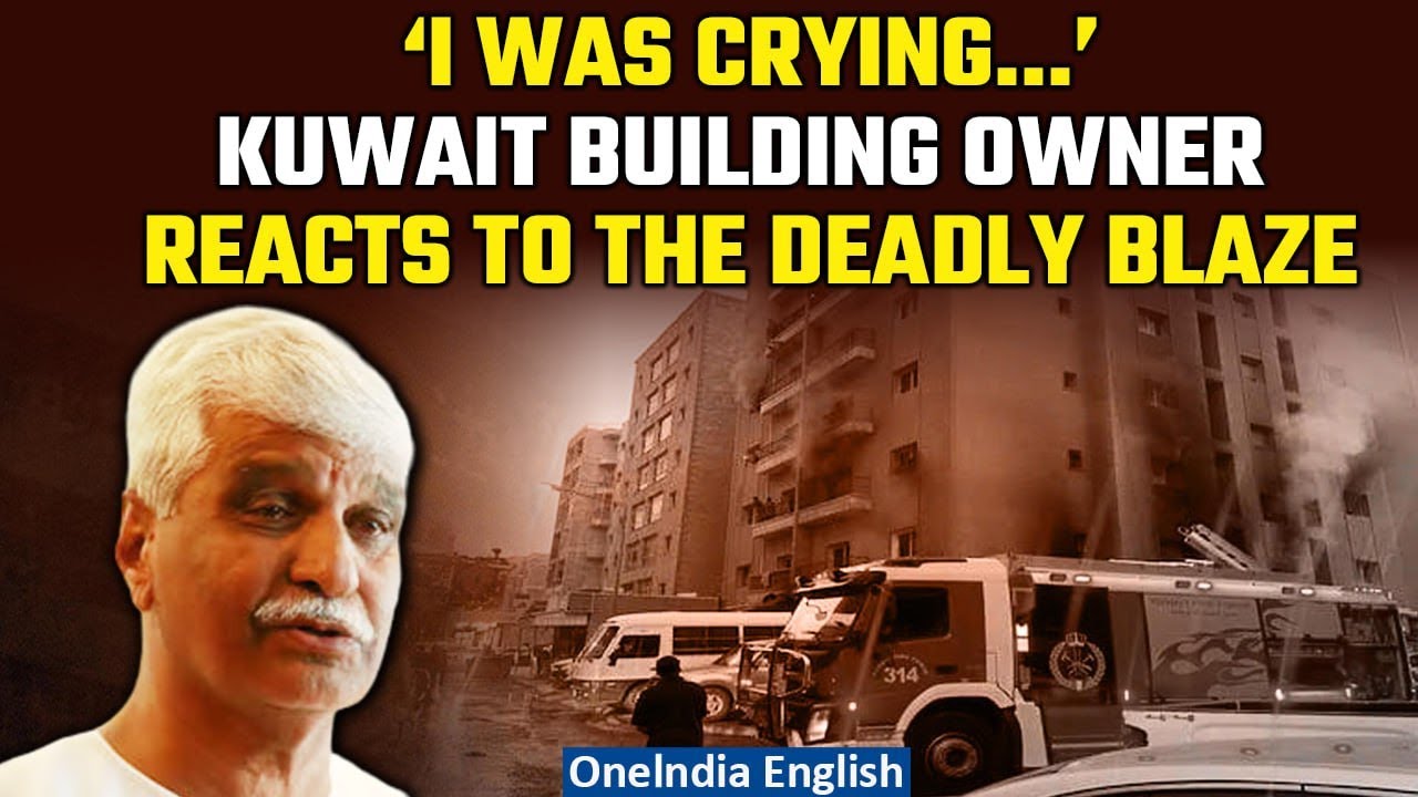 Kuwait Building Fire: KG Abraham, Owner Of The Building, Expresses Deep ...
