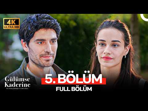 Gülümse Kaderine 5. Bölüm (4K)