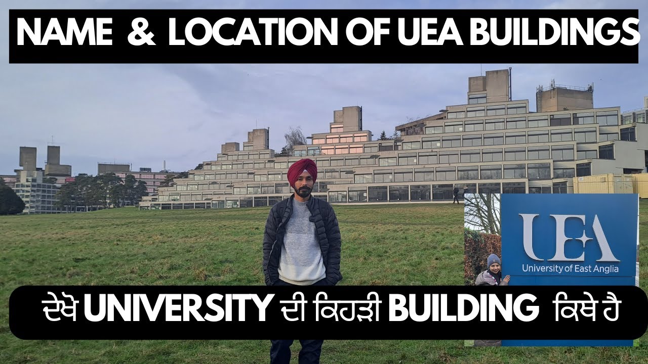 ਦੇਖੋ UNIVERSITY ਦੀ ਕਿਹੜੀ BUILDING ਕਿਥੇ ਹੈ || Names And Locations of UEA ...