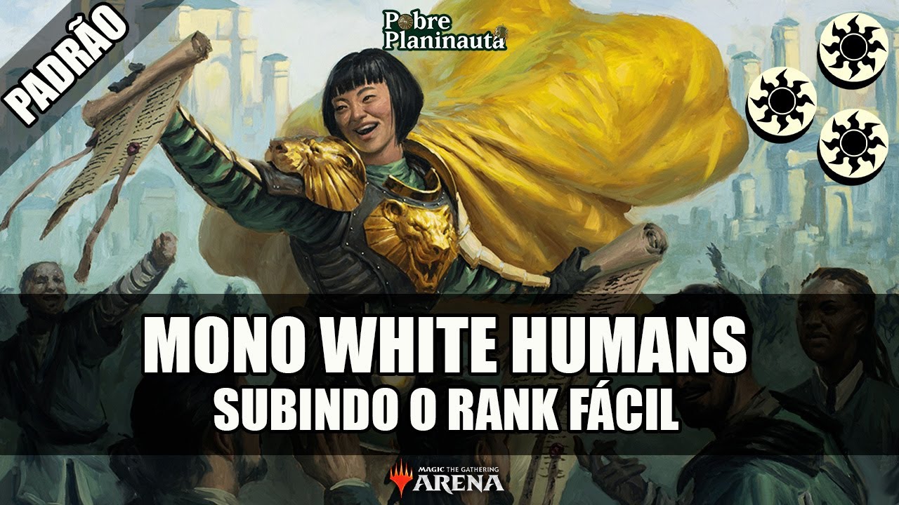 O MELHOR AGGRO DA MELHOR DE 1 - Mono White Humans - MTG Arena Standard ...