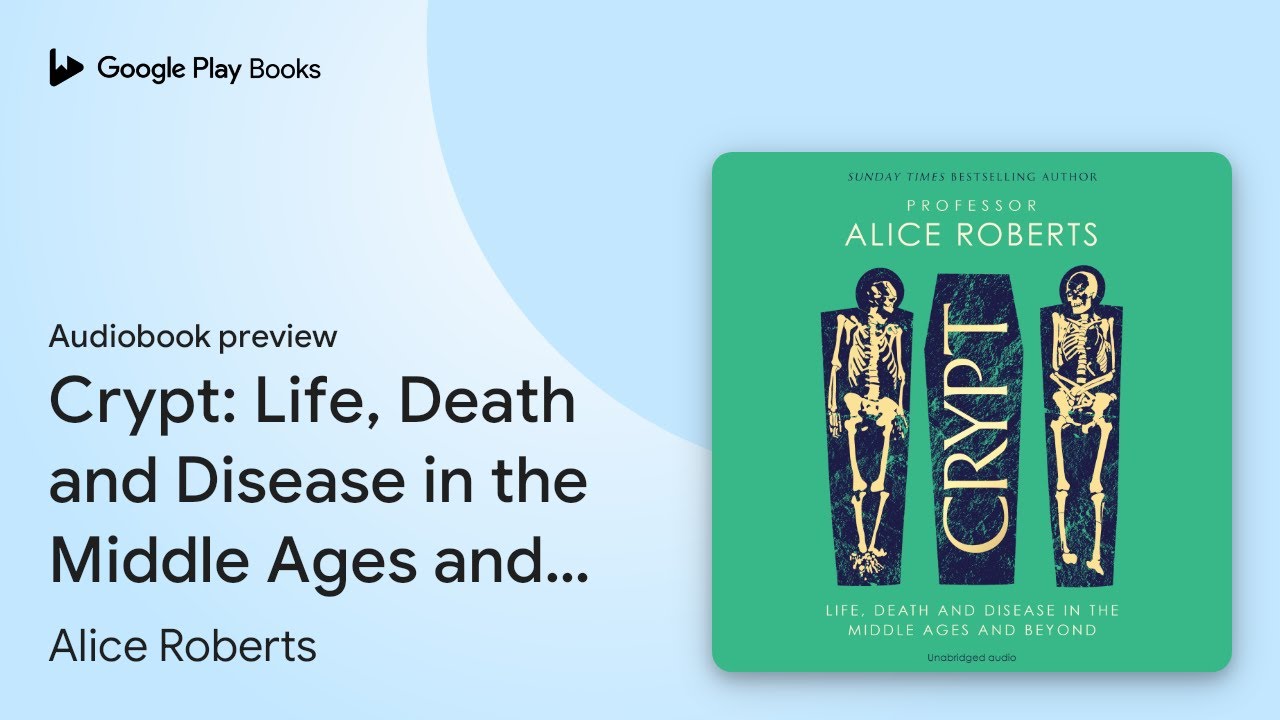 Crypt: Life, Death and Disease in the Middle… by Alice Roberts ...