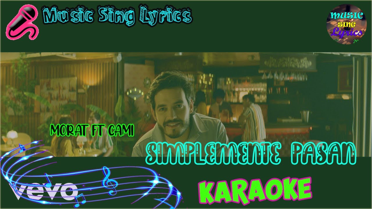 SIMPLEMENTE PASAN (Karaoke Oficial) - MORAT FT CAMI - LETRA - INSTRUMENTAL 🎵 - YouTube Music