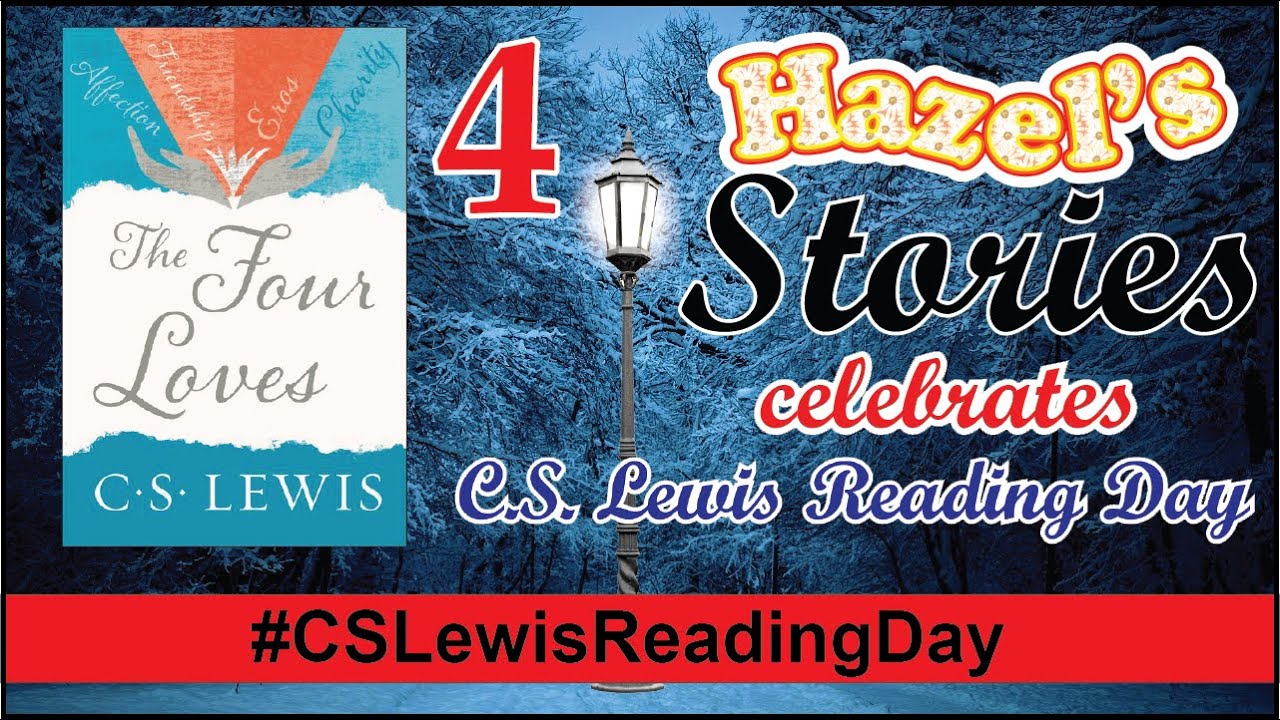 CS Lewis Reading Day - The Four Loves Video 4 - YouTube