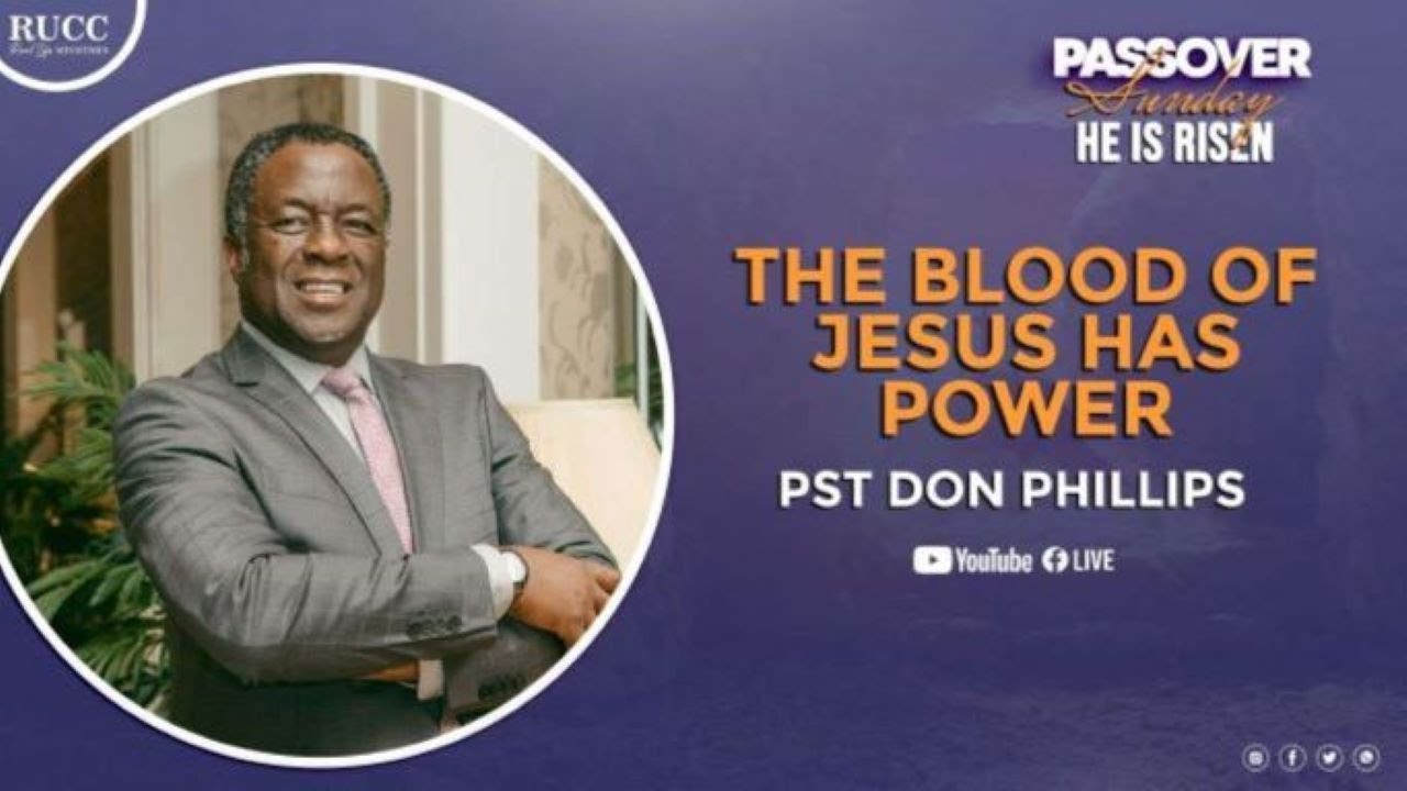 PASTOR DON PHILLIPS |THE BLOOD OF JESUS HAS POWER - YouTube