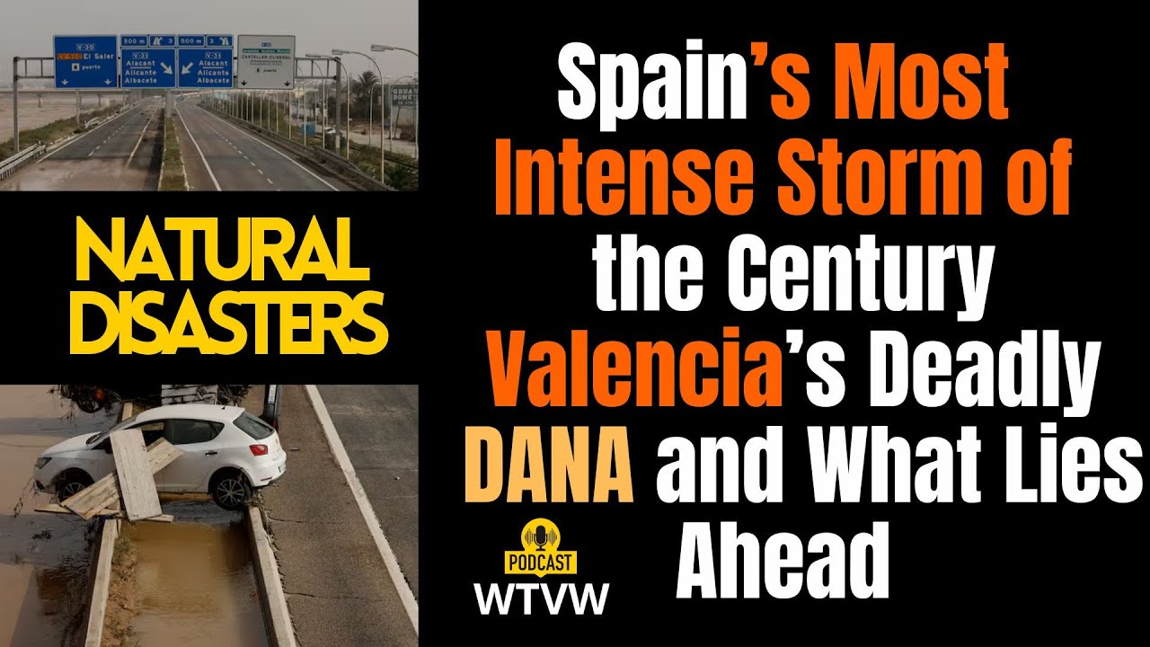 Spain’s Most Intense Storm of the Century: Valencia’s Deadly DANA and ...