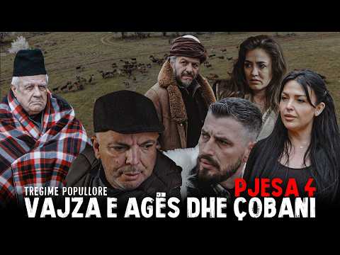 Tregime Popullore - Vajza e Agës dhe Çobani | PJESA 4