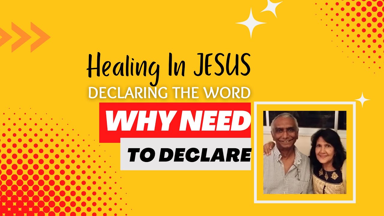 Healing In JESUS - Declaring The WORD - Why we need to declare - YouTube