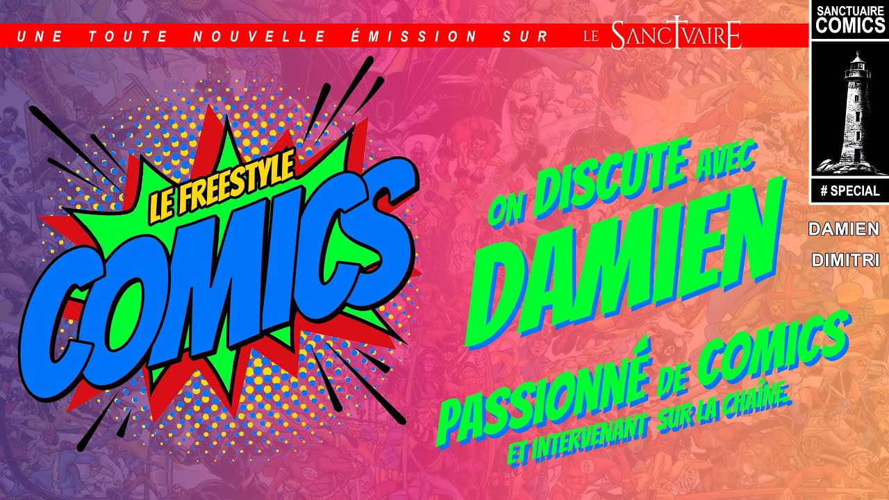 Le Freestyle COMICS (#2) - On discute avec Damien - Passionné de Comics ...