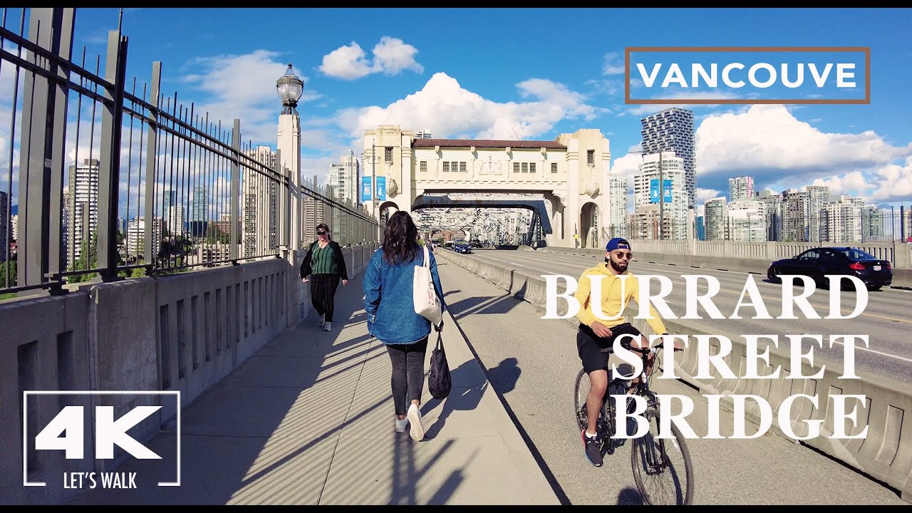 Vancouver Burrard Street Bridge Walk2021 | Architecture | Canada ...