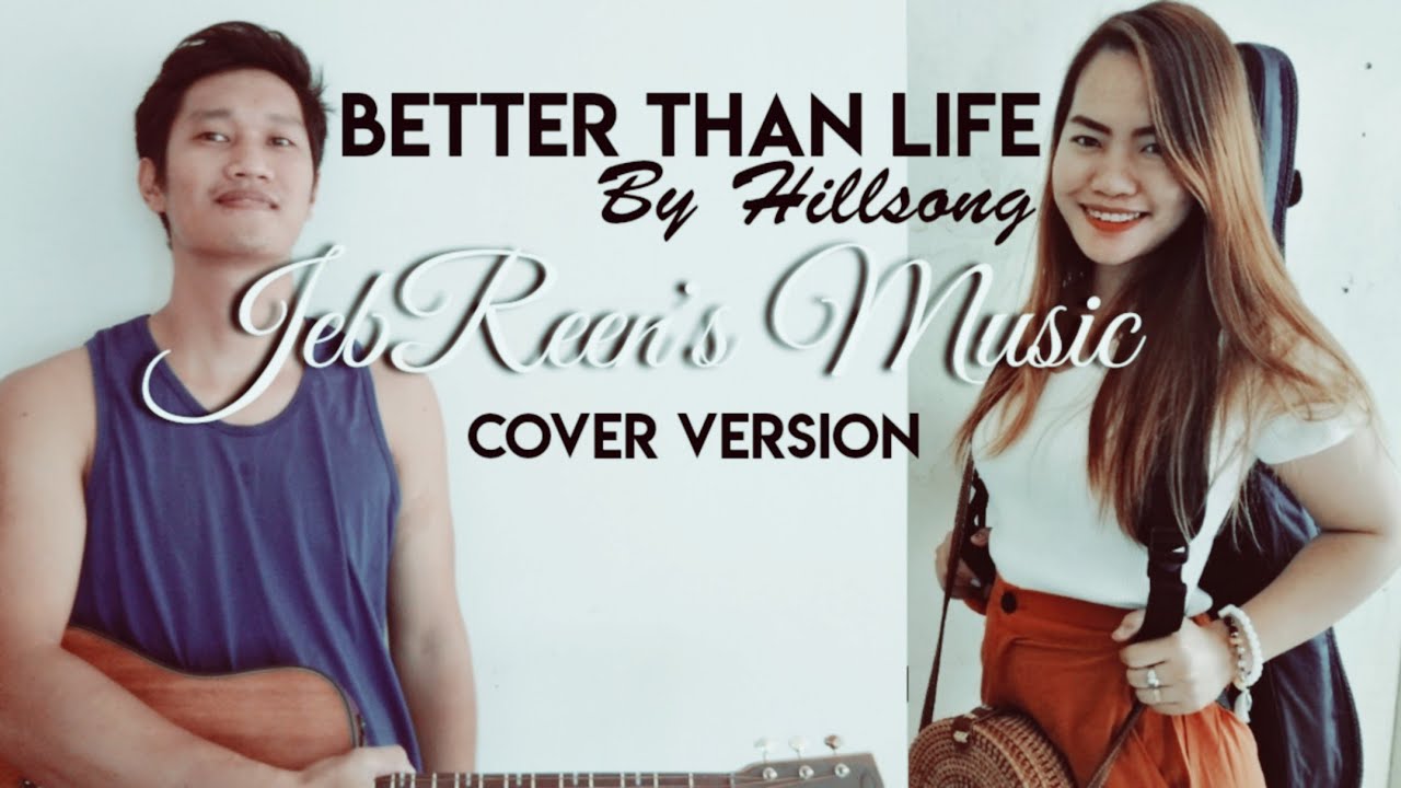 Better than Life - Hillsong Worship | JebReen's Music | Acoustic Cover ...