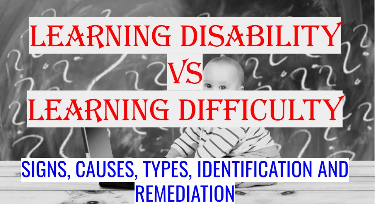 Learning Disability Vs Learning Difficulty- SIGNS,SYMPTOMS, CAUSES ...