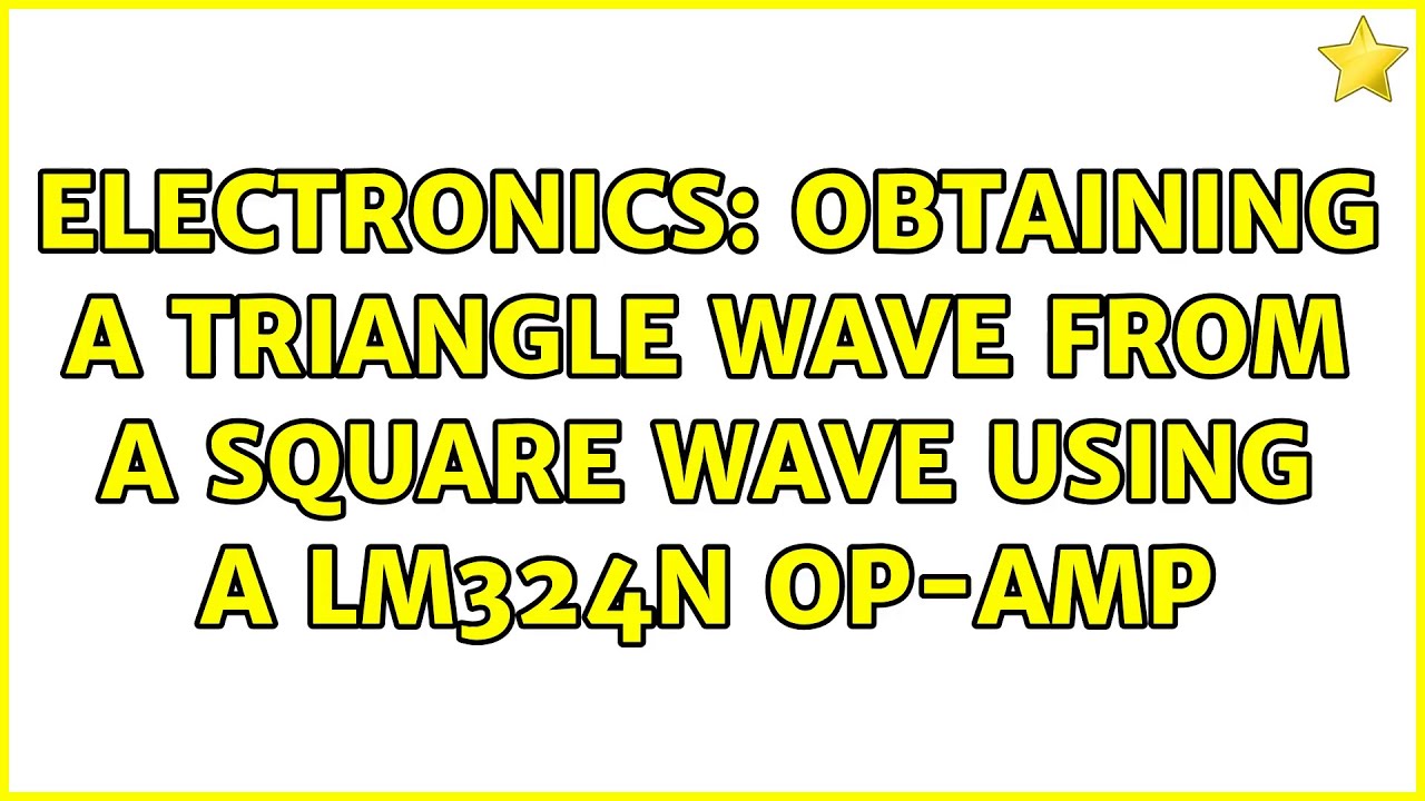 Electronics: Obtaining a triangle wave from a square wave using a ...