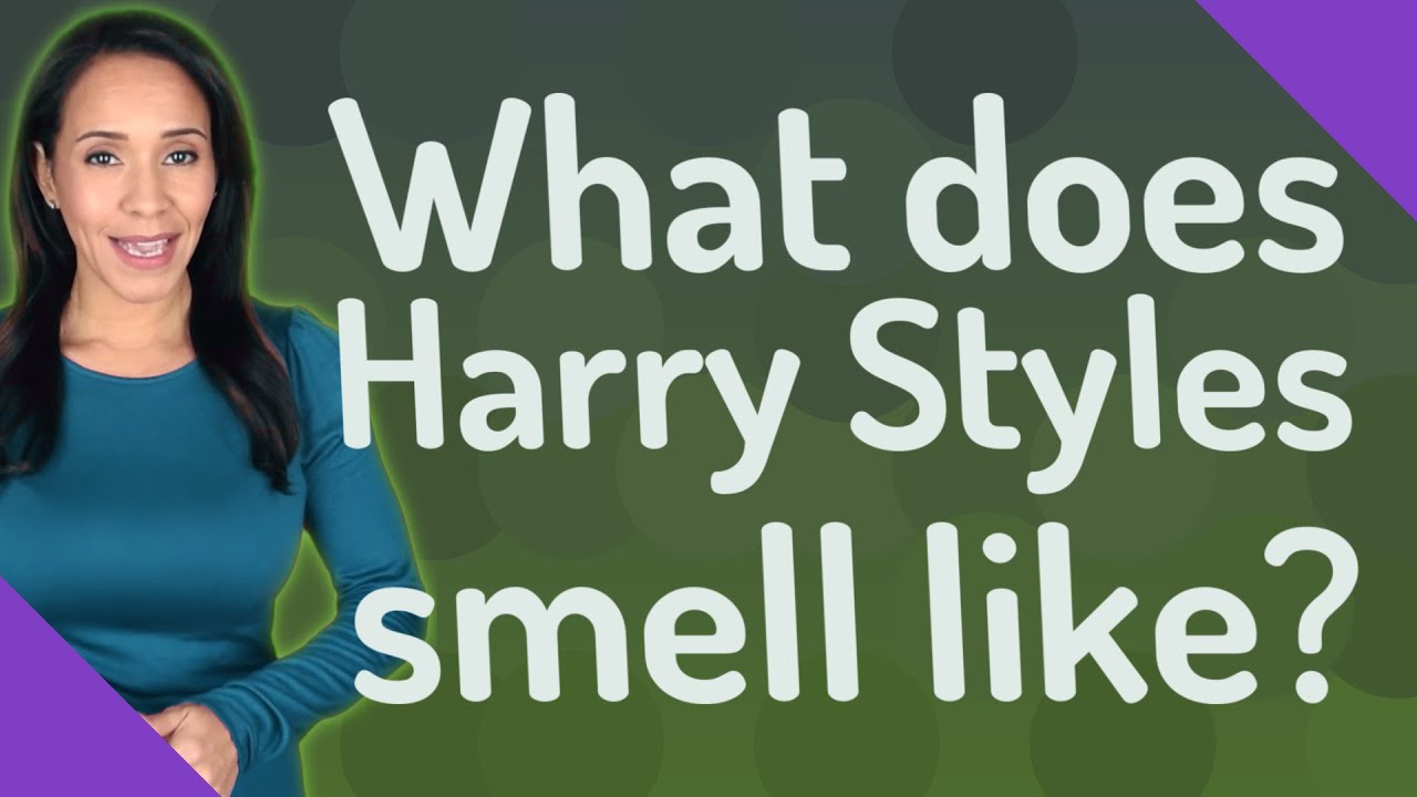 What does Harry Styles smell like? - YouTube