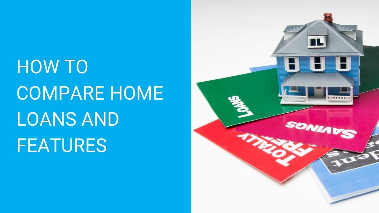 How to compare home loans and features - YouTube