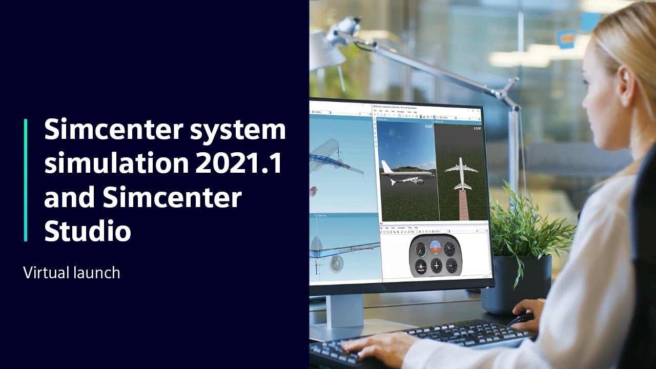 Virtual launch | Simcenter system simulation 2021.1 and Simcenter ...