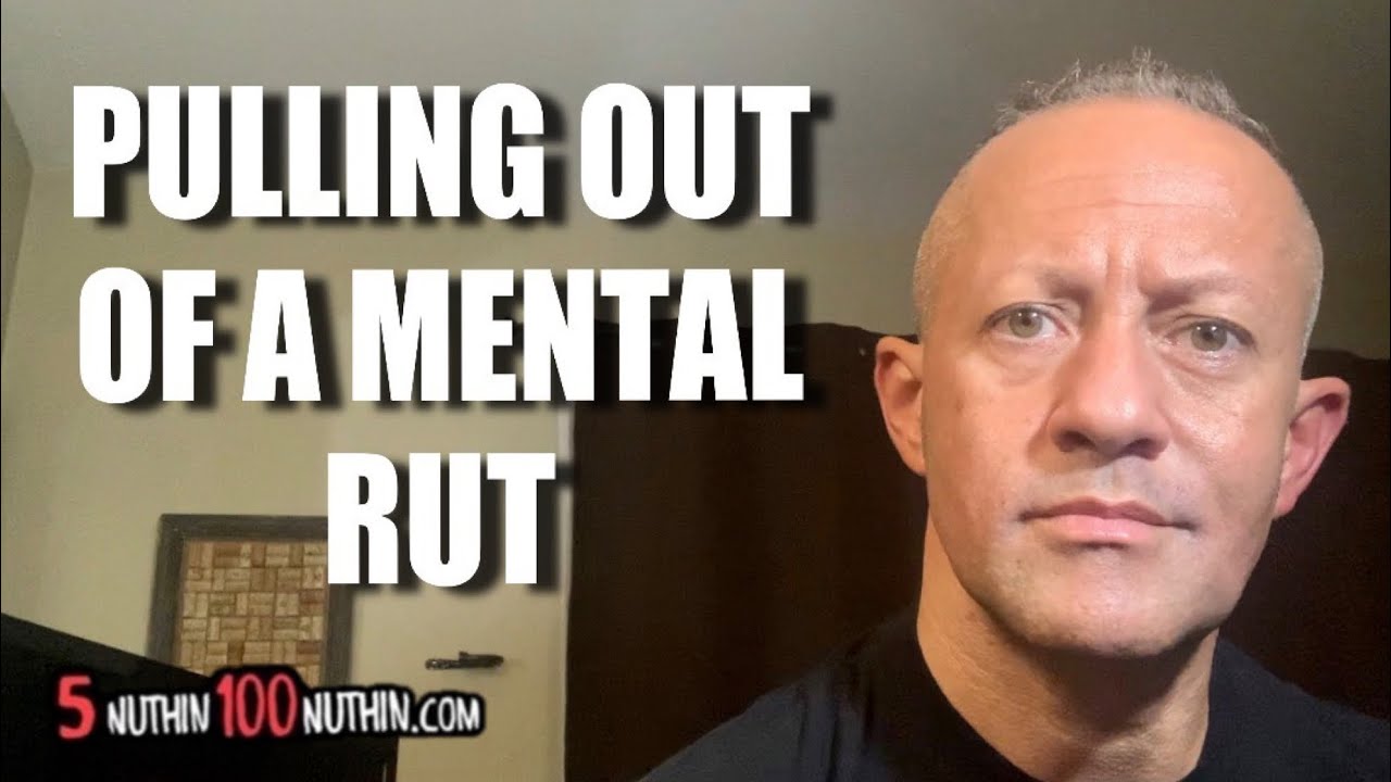 How To Pull Yourself Out Of A Mental Rut - YouTube