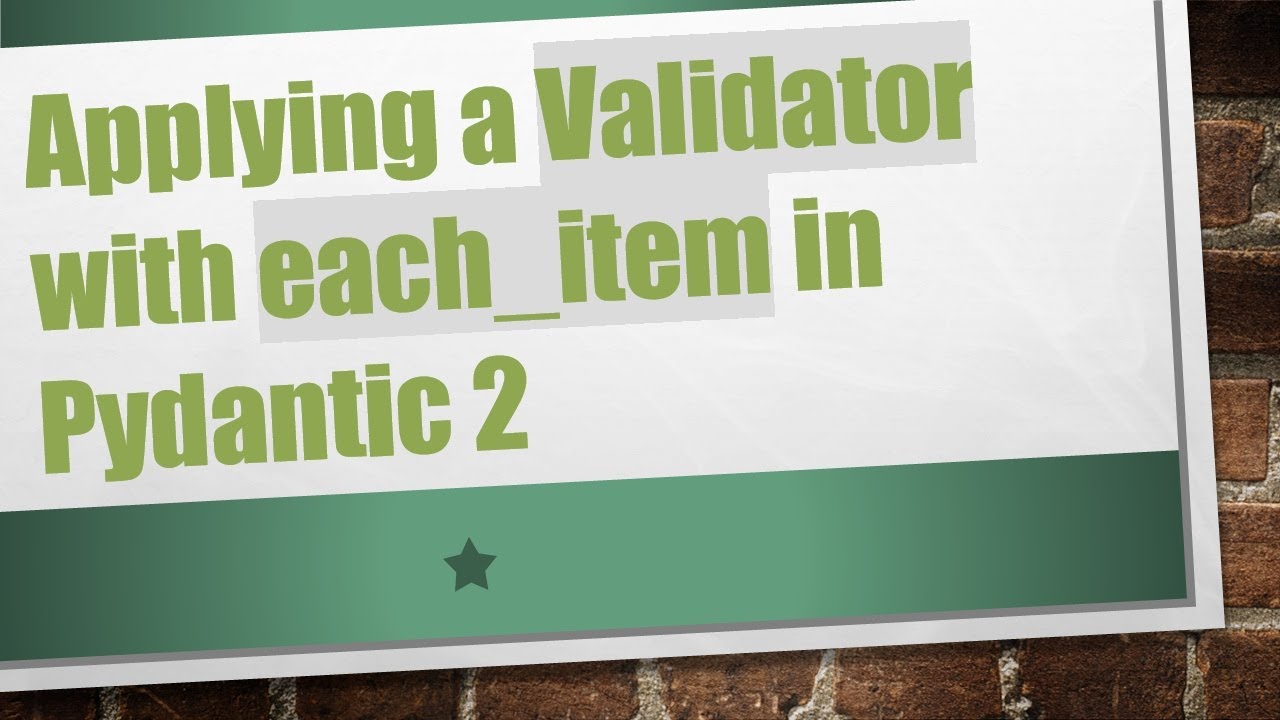 Applying a Validator with each_item in Pydantic 2 - YouTube Applying a Validator with each_item in Pydantic 2 - YouTube