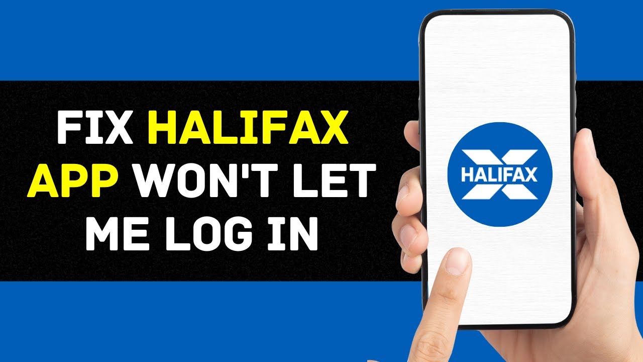 Halifax App Won't Let Me Log In: How to Fix Halifax App Won't Let Me ...