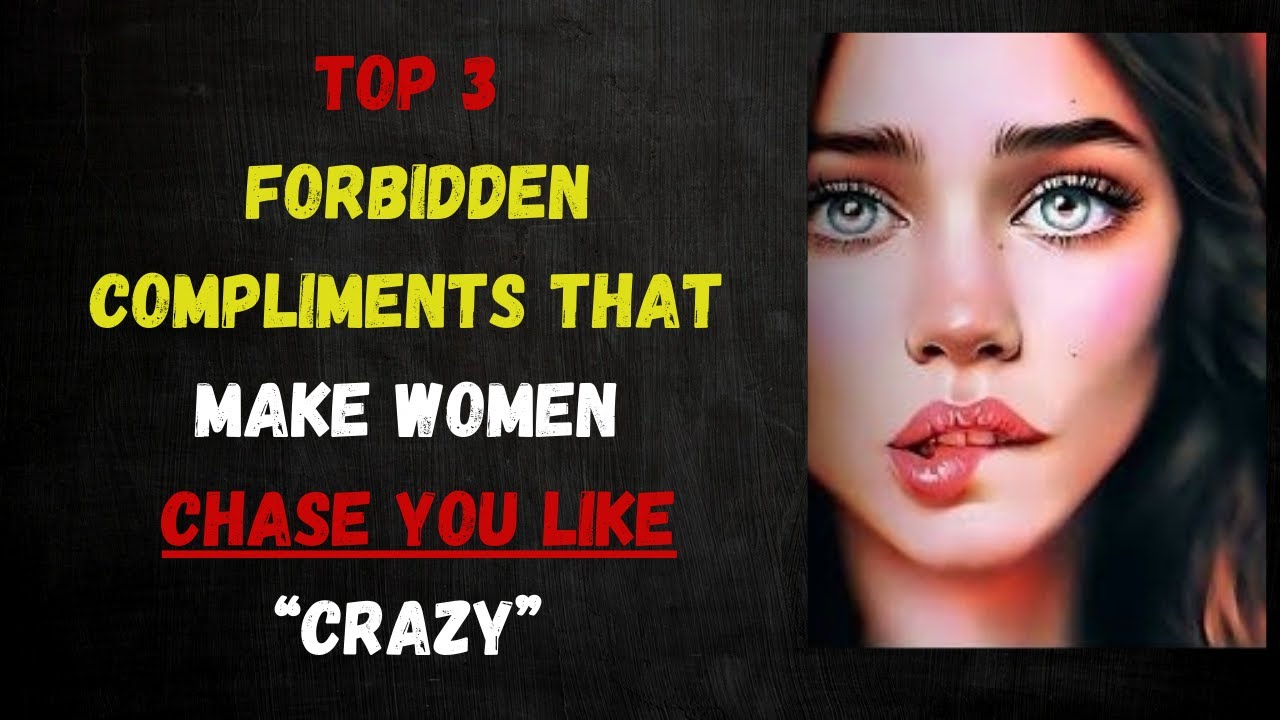 TOP 3 forbidden compliments that make women drool over you | Stoicism ...