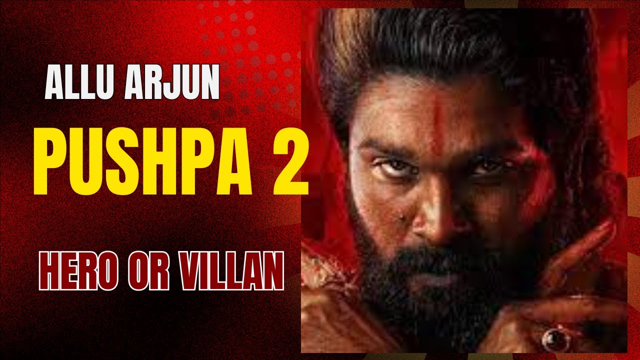 PUSHPA 2 HERO OR VILLAN - YouTube
