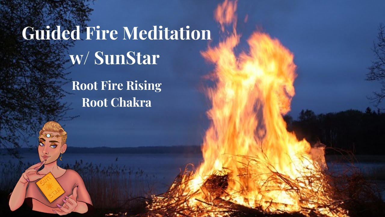 POWERFUL Guided Fire Meditation | Chakra Cleansing | Root Fire Rising # ...