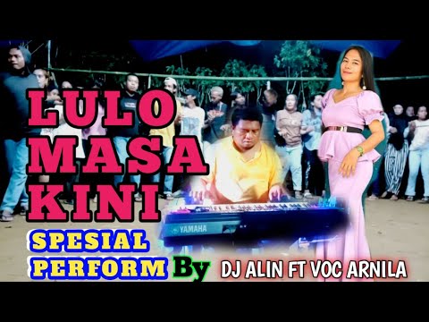 LULO MASA KINI ️SPESIAL PERFORM DJ ALIN FT VOC ARNILA. - YouTube