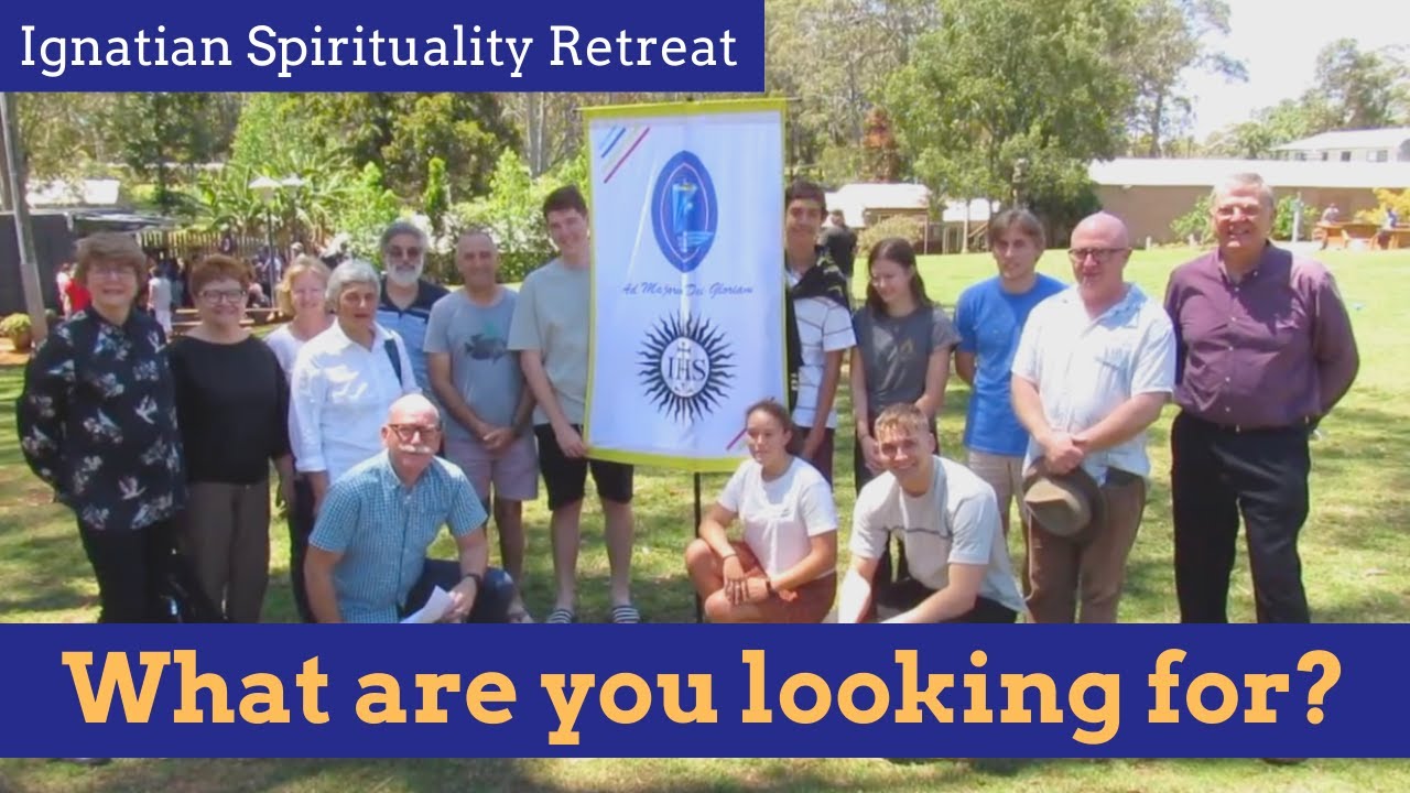 What are you looking for? - Ignatian Spirituality Retreat - YouTube
