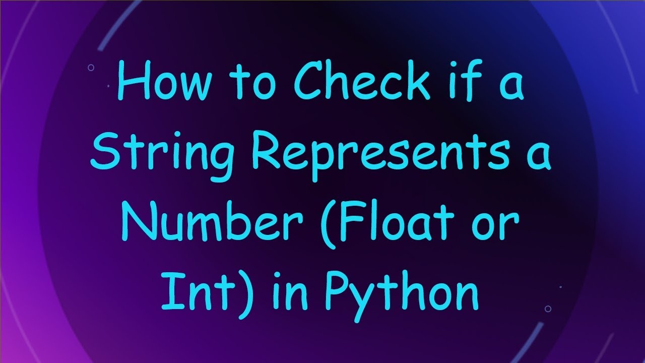 How To Check If A String Represents A Number Float Or Int In Python How To Check If A String Represents A Number Float Or Int In Python