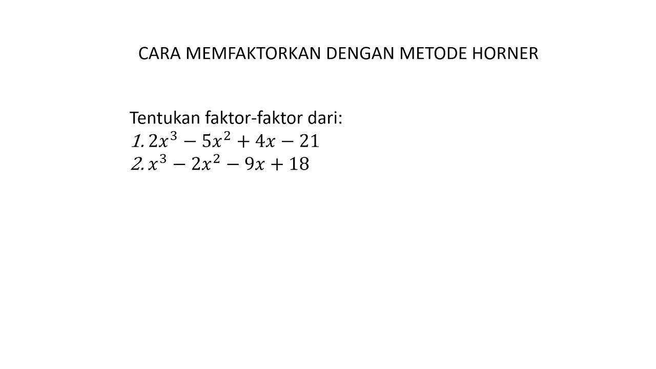 MEMFAKTORKAN DENGAN METODE HORNER (MATEMATIKA SMA) - YouTube