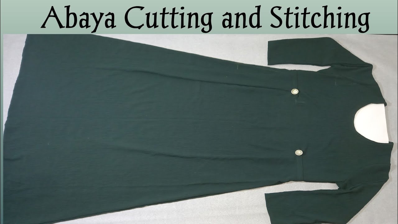Abaya Cutting and Stitching at simple method - YouTube