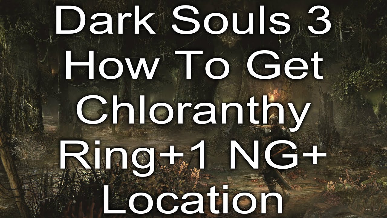 Dark Souls 3 How To Get Chloranthy Ring+1 NG+ Location - YouTube