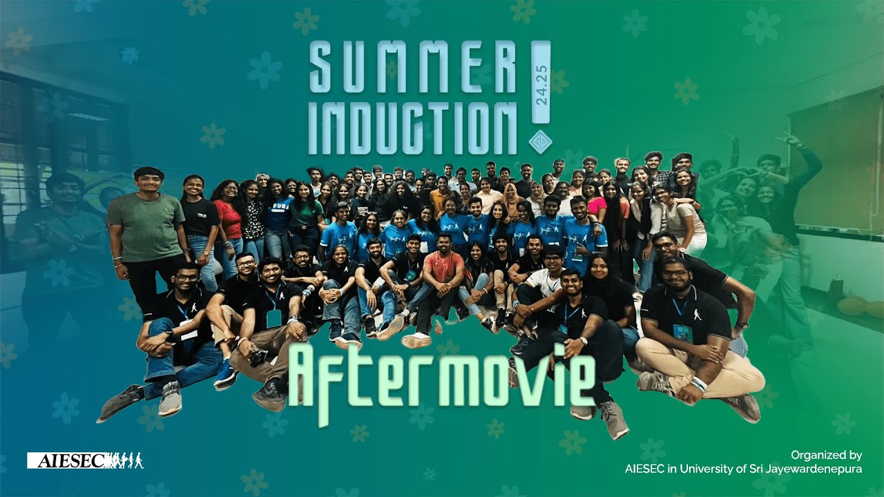 Summer Induction 24.25 After Movie | AIESEC in University of Sri ...