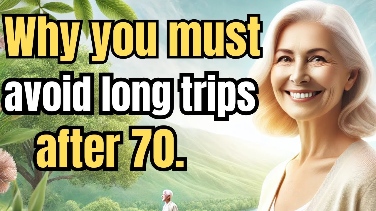 Why You Must Avoid Long Trips After 70: 6 Crucial Reasons Seniors ...