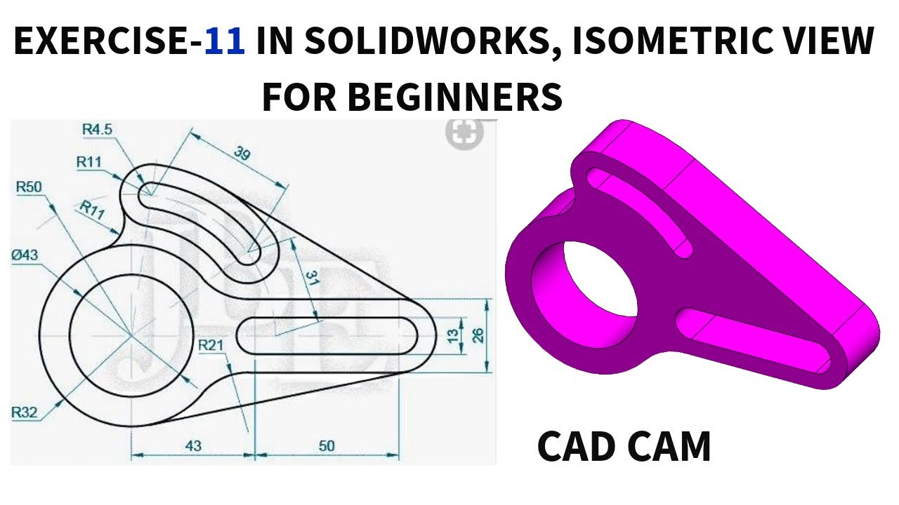 #EXERCISE-11 IN SOLIDWORKS, #ISOMETRIC VIEW FOR BIGINNERS - YouTube
