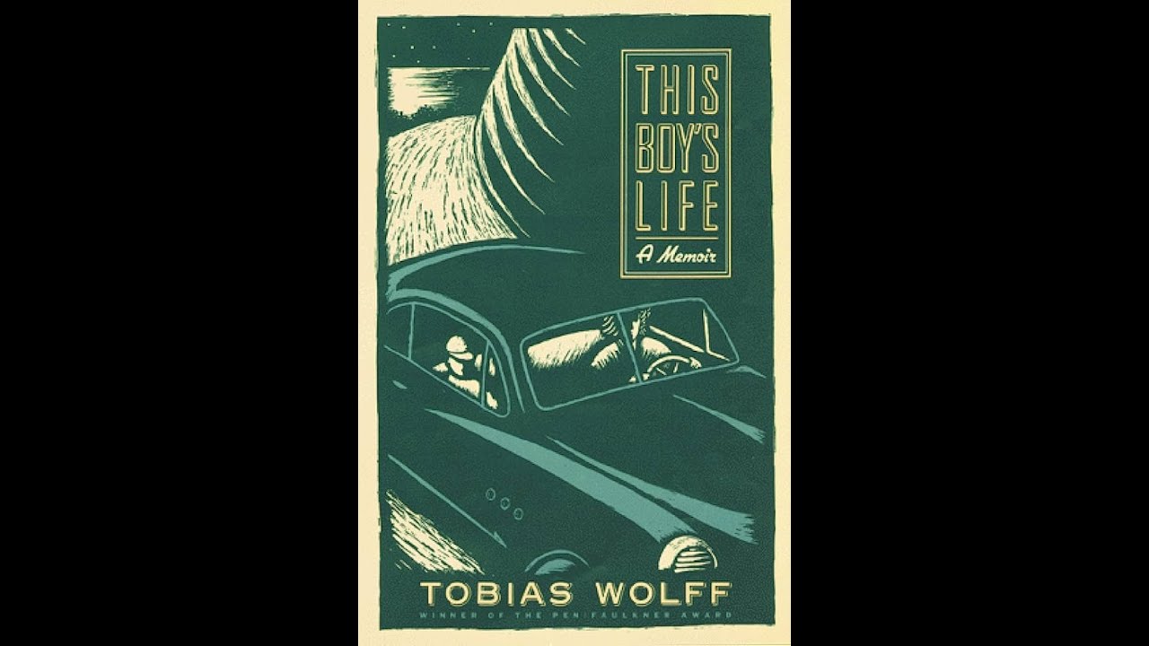 Plot summary, “This Boy's Life” by Tobias Wolff in 6 Minutes - Book ...