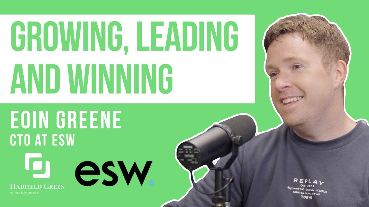 E34 : Growing, Leading and Winning. Eoin Greene ESW's CTO - YouTube