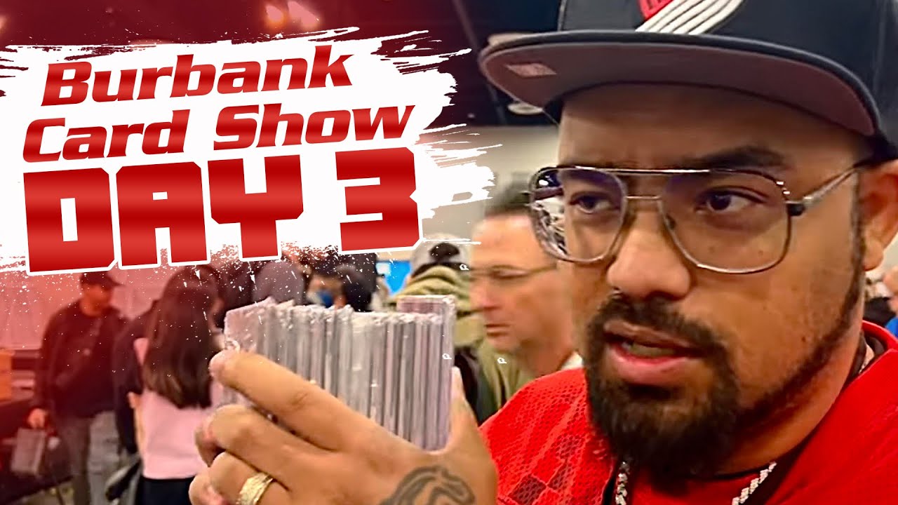 Burbank Card Show 2024 Day 3 the most cash I’ve ever spent on Sports ...