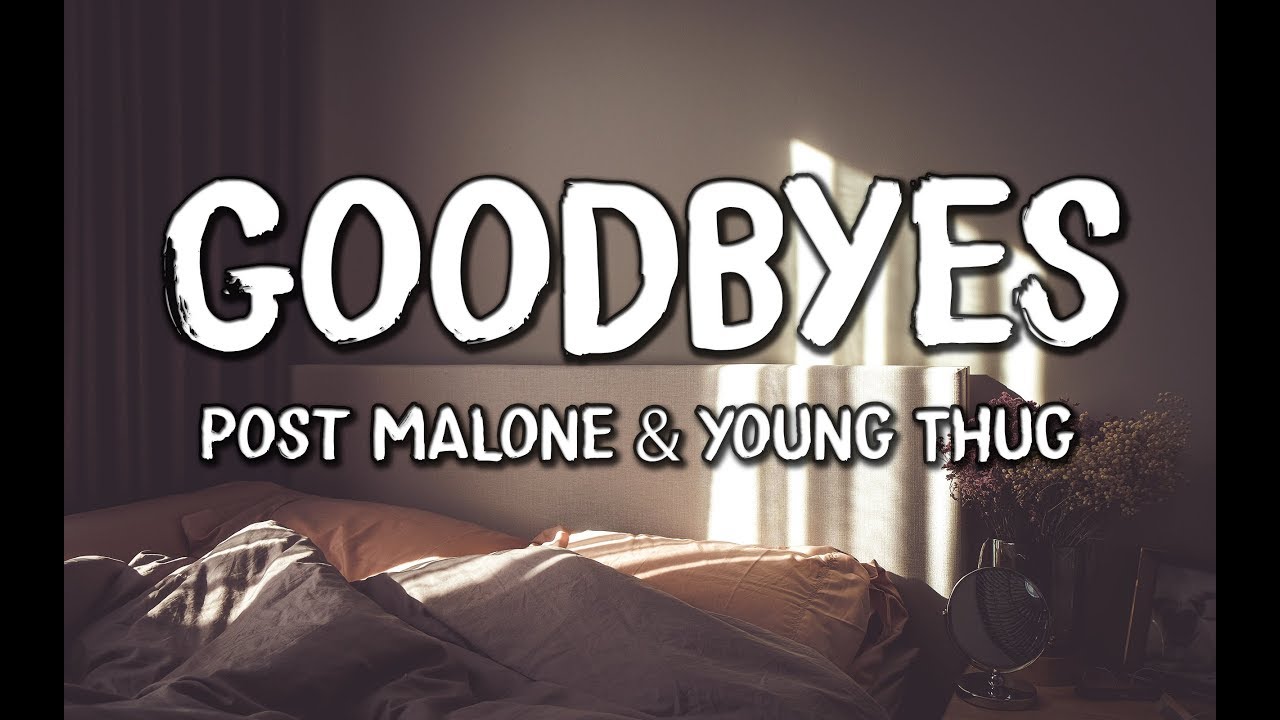 Post Malone - Goodbyes (Lyrics) feat. Young Thug - YouTube